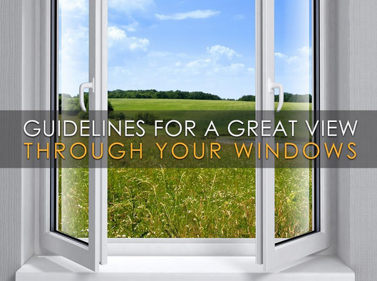 Guidelines For a Great View Through Your Windows