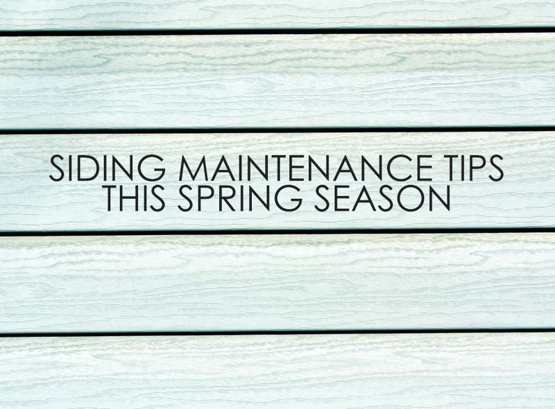 Siding Maintenance Tips This Spring Season Siding Maintenance Tips This Spring Season